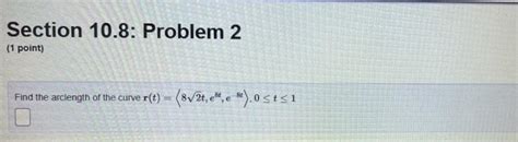 Solved Section Problem Point Find The Arclength Chegg