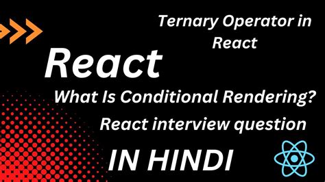React Interview Questions And Answers In Hindi Conditional Rendering Output 1 Youtube