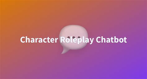 Character Roleplay Chatbot A Hugging Face Space By Agenticsolutions