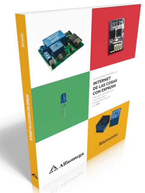 Internet De Las Cosas Con Esp8266 Una Guía Comprensiva Y Sencilla Para