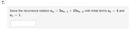 answered 7 solve the recurrence relation an 3an 1 10an 2 with