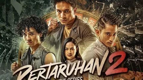 Download dan Nonton Pertaruhan 2 The Series Full Episode Gratis, Bukan ...
