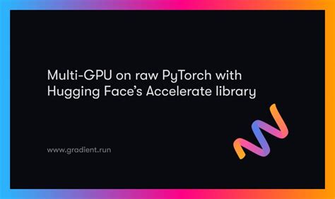Paperspace Now Digitalocean On Linkedin Multi Gpu On Raw Pytorch With Hugging Faces