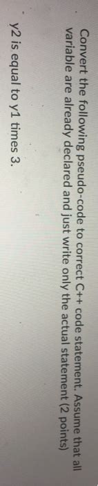 Solved Convert The Following Pseudo Code To Correct C Code