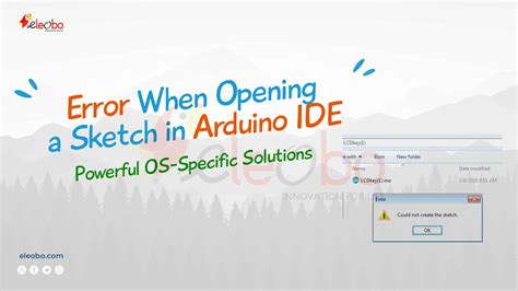 Error When Opening A Sketch In Arduino Ide 3 Powerful Os Specific