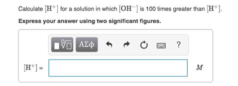 Solved Calculate H For A Solution In Which OH Is Chegg Com