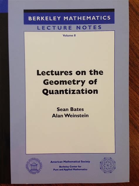 Lectures On The Geometry Of Quantization Berkeley Mathematical Lecture Notes Vol