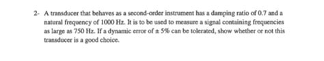 Solved 2 A Transducer That Behaves As A Second Order