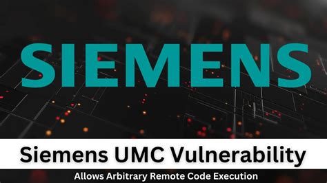 Siemens Umc Vulnerability Allows Arbitrary Remote Code Execution