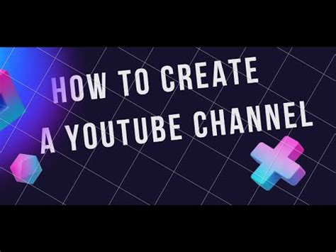 How To Create A Youtube Channel YouTube