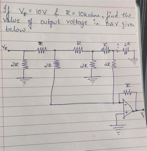 solved if vr 10 v and r 10kohm find the value of output