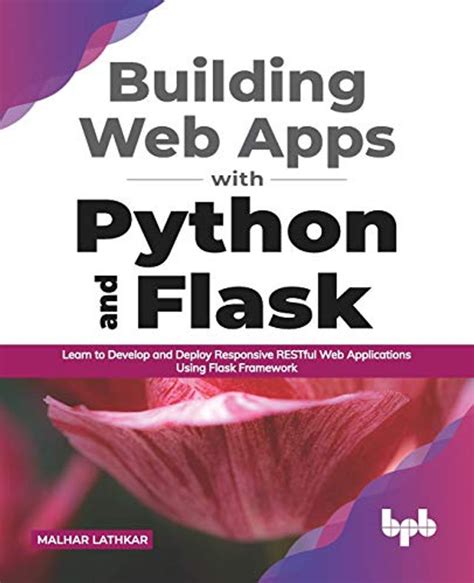 Building Web Apps With Python And Flask Learn To Develop And Deploy