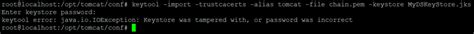 Java Tomcat Openssl Ssl Error With Keytool Keystore Was Tampered With Or Password Was