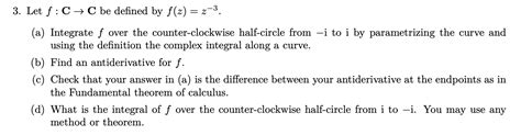 solved 3 let f c→c be defined by f z z−3 a integrate f