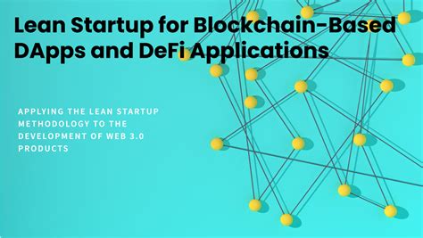 lean startup for blockchain based dapps and defi applications