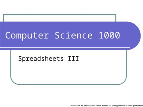 Ppt Computer Science 1000 Spreadsheets Iii Permission To Redistribute These Slides Is Strictly