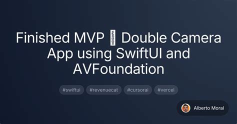 finished mvp 📸 double camera app using swiftui and avfoundation