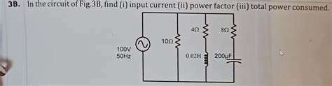 Solved 3b ﻿in The Circuit Of Fig3b ﻿find I ﻿input