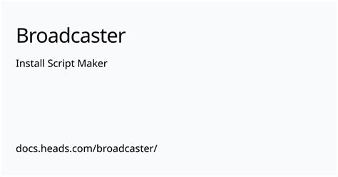 Install Script Maker Broadcaster