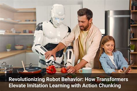 Revolutionizing Robot Behavior How Transformers Elevate Imitation