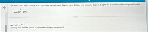 solved use a calculator to find a decimal approximation for