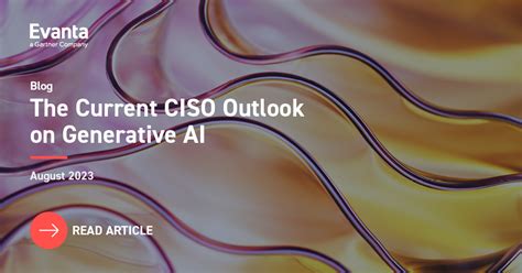 The Current Ciso Outlook On Generative Ai