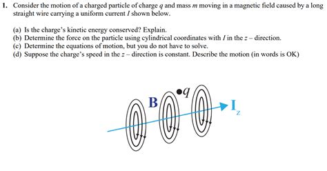 Solved Consider The Motion Of A Charged Particle Of Chegg