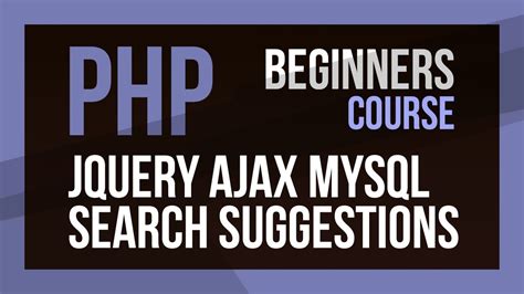 Learn Php Ajax And Mysql Build A Search Suggestion Application Youtube