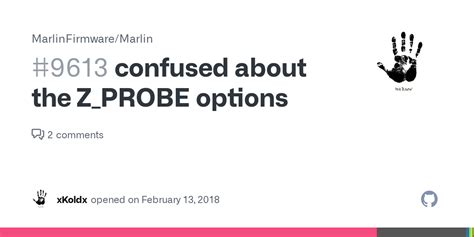 Confused About The Z Probe Options · Issue 9613 · Marlinfirmware Marlin · Github