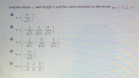 solved find the vector with length 2 and the same direction