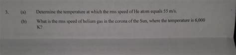 Solved Determine The Temperature At Which The Rms Speed Of Chegg Com