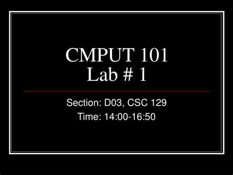 Ppt Cmput 101 Lab 1 Powerpoint Presentation Free Download Id3491106