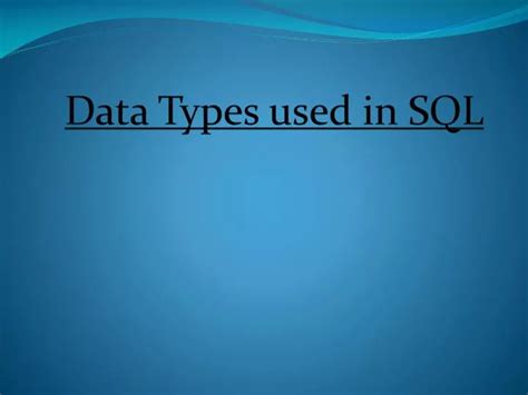 PPT - Data Types used in SQL PowerPoint Presentation, free download ...
