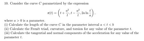 Solved Consider The Curve C Parametrized By The Chegg
