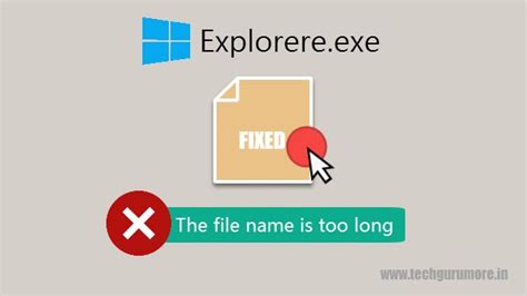 Fix The File Name Is Too Long Error Explorer Exe Techgurumore