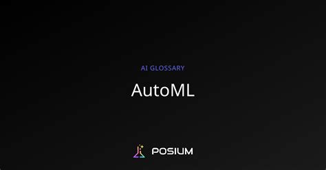 Automl Ai Glossary By Posium
