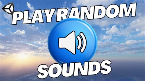 How To Play A Random Sound In Unity Updated 2024 Unity C Tutorial