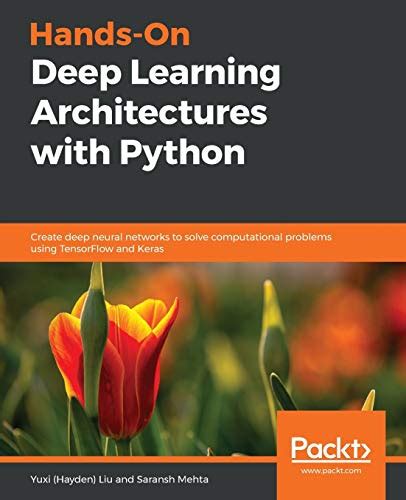 Hands On Deep Learning Architectures With Python Create Deep Neural
