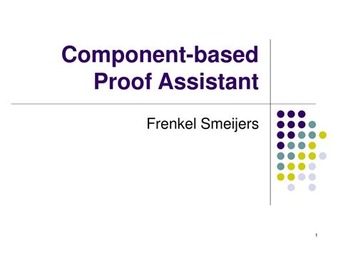 Ppt Component Based Proof Assistant Powerpoint Presentation Free Ppt Component Based Proof Assistant Powerpoint Presentation Free