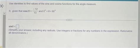 Solved Use Identities To Find Values Of The Sine And Cosine Chegg