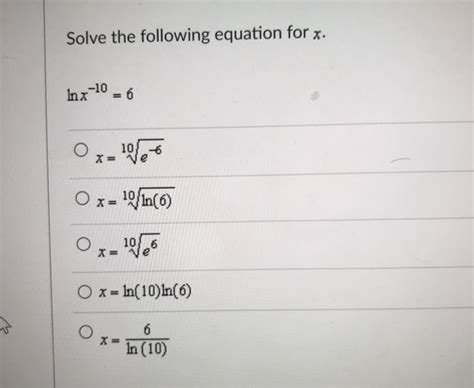 Solved Solve The Following Equation For Lnx 10 X