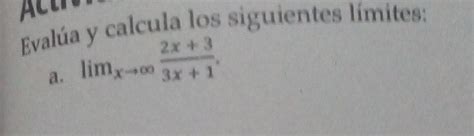 solved actre evalúa y calcula los siguientes limites a lim xto ∈fty