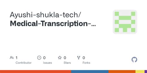 Github Ayushi Shukla Tech Medical Transcription Analysis Using Llms