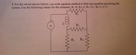 Solved 1 For The Circuit Shown Bellow Use Node Equation Method To