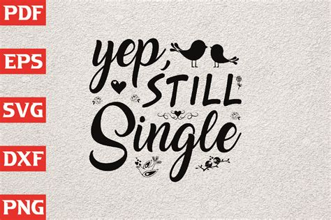 Yep Still Single Valentines SVG Design Graphic By Thecraftable Creative Fabrica