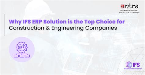 Why Ifs Erp Solution Is The Top Choice For Construction And Engineering Companies Tntra