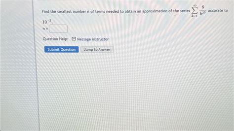 Solved Find The Smallest Number N Of Terms Needed To Obtain