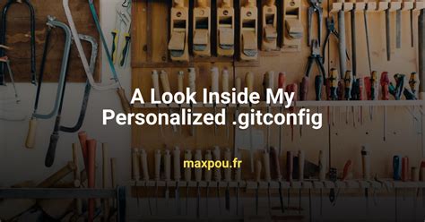 A Look Inside My Personalized Gitconfig