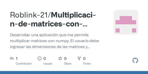 GitHub Roblink 21 Multiplicaci N De Matrices Con Numpy Desarrollar