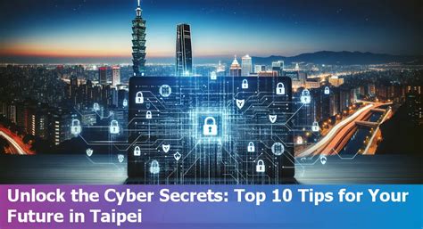 Top 10 Hacks To Secure Your Future Cybersecurity Career In Taipei